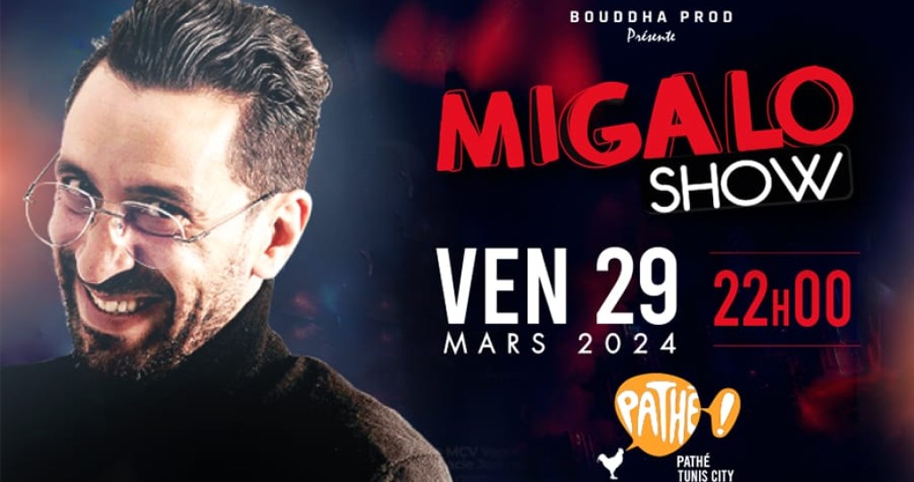 Migalo show | Pathé tunis city : Teskerti.Tn - N°1 du E-Ticket en Tunisie.
